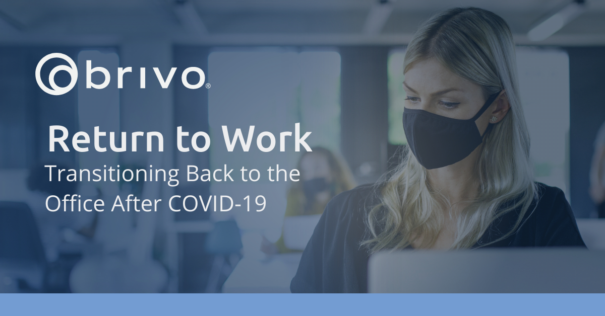 Return to Work: Transitioning Back to the Office After COVID-19 - Brivo